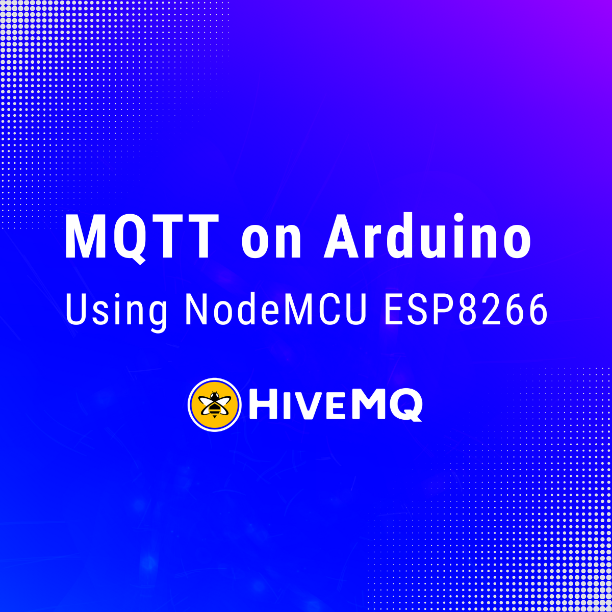 Getting Started With Mqtt On Arduino Using Nodemcu Esp8266