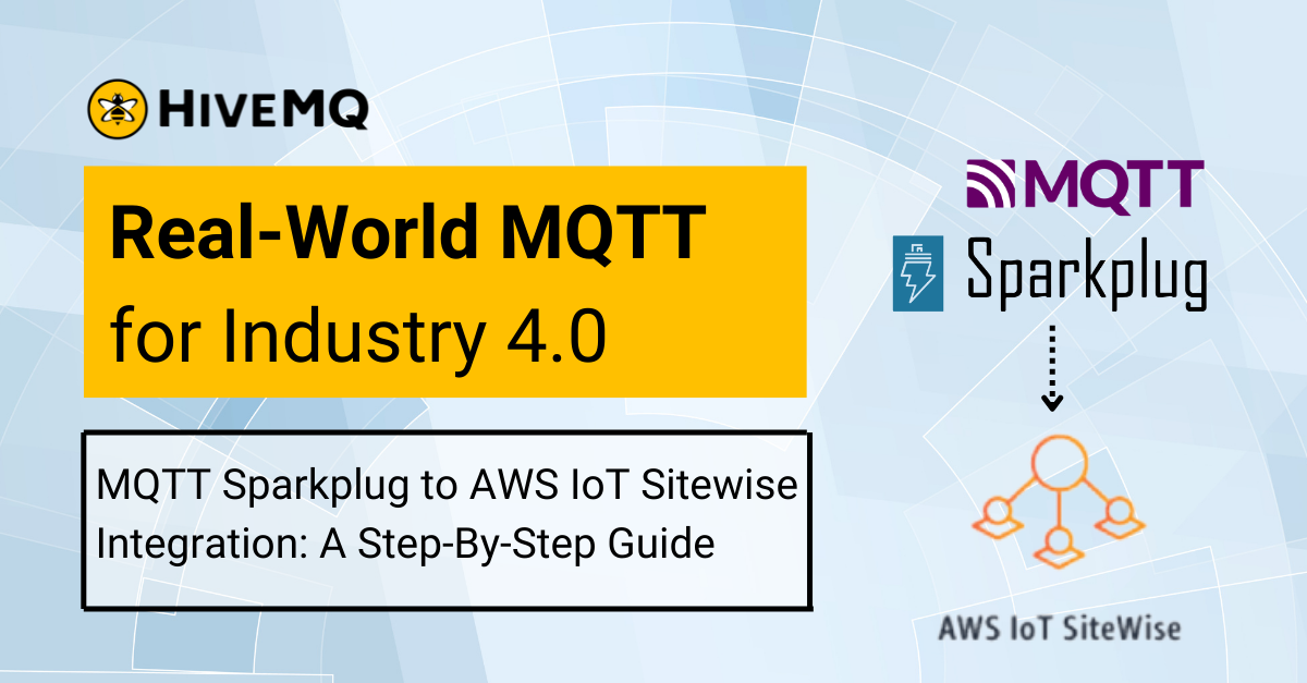 Mqtt Sparkplug To Aws Iot Sitewise Integration A Step By Step Guide