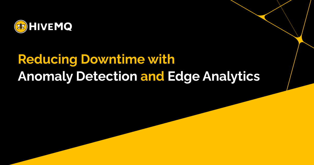 Reducing Downtime with Anomaly Detection and Edge Analytics