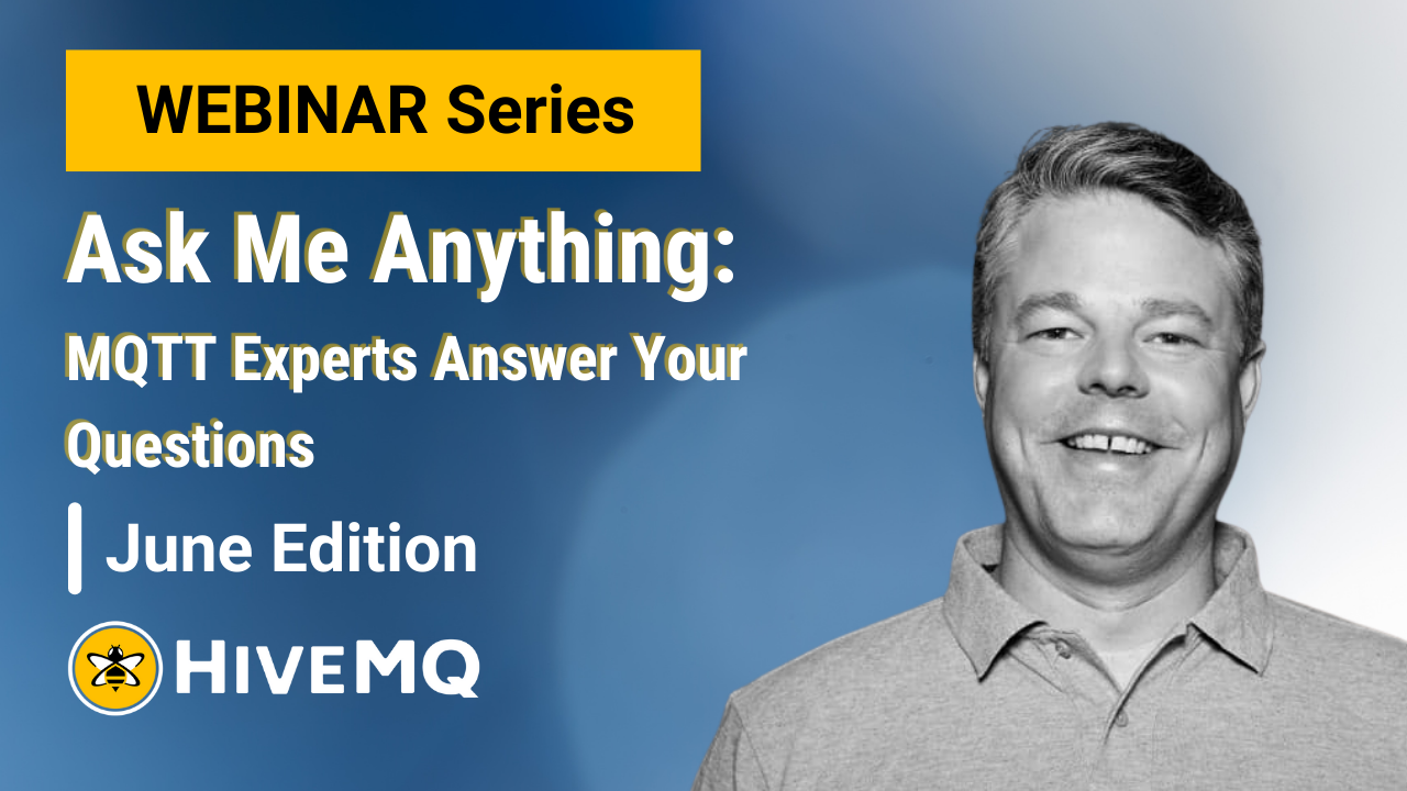 Ask Me Anything Mqtt Experts Answer Your Questions June 2022 Edition