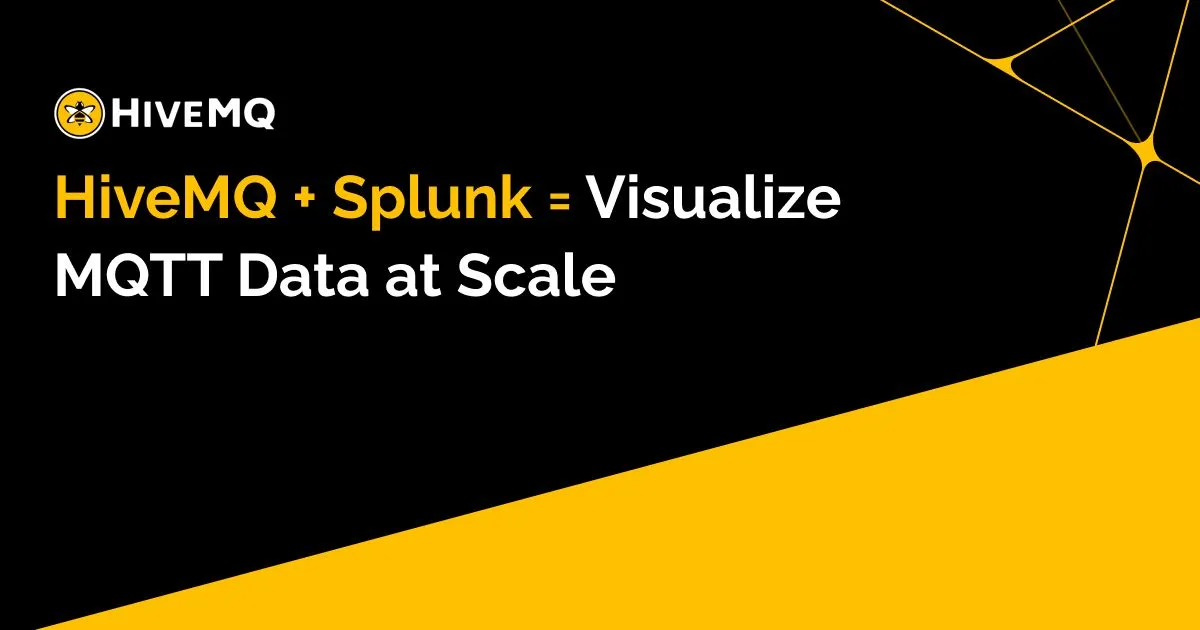 HiveMQ + Splunk = Visualize MQTT Data at Scale
