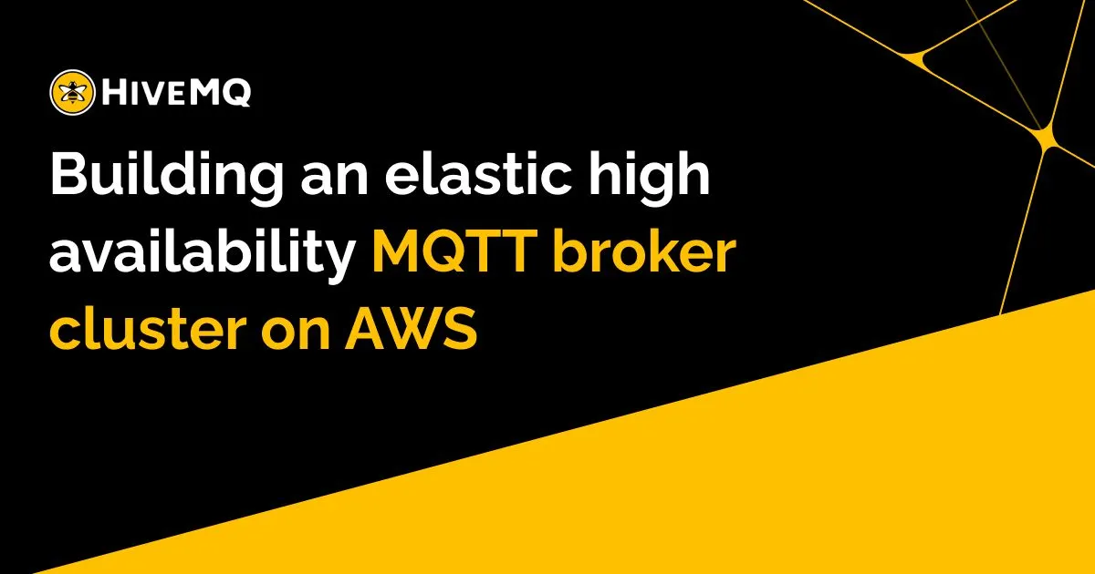 Building an elastic high availability MQTT broker cluster on AWS