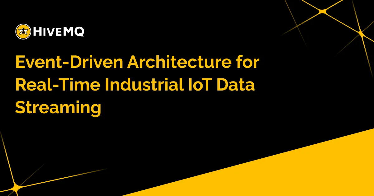Event-Driven Architecture for Real-Time Industrial IoT Data Streaming